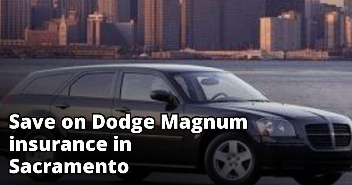 Affordable Dodge Magnum Insurance in Sacramento, CA